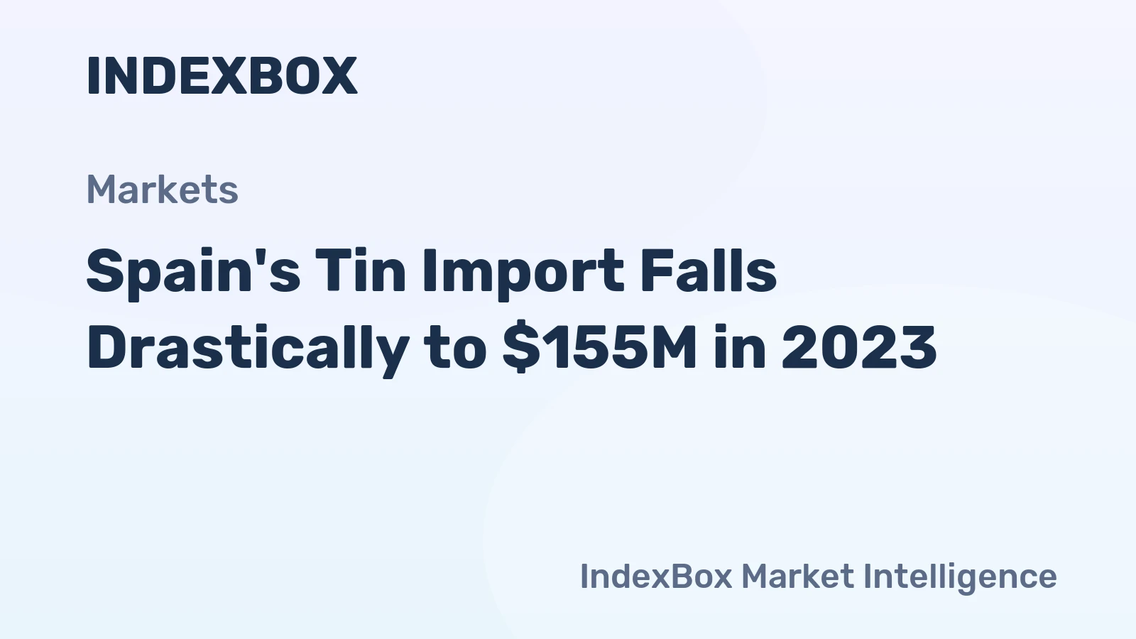 Spain's Tin Import Falls Drastically to $155M in 2023