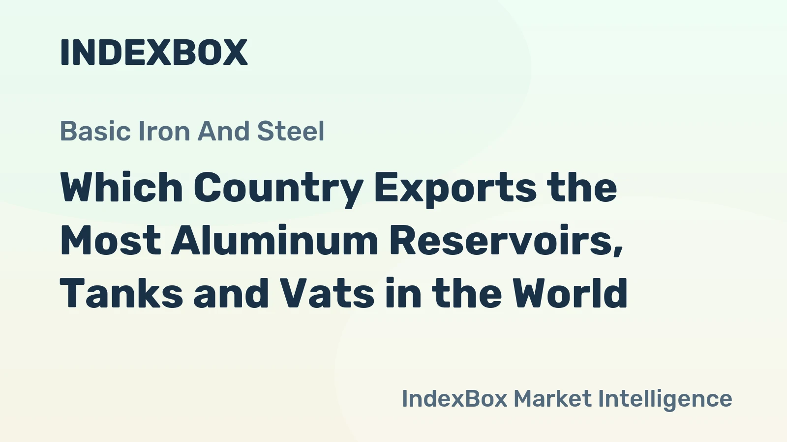 Which Country Exports the Most Aluminum Reservoirs, Tanks and Vats in the World?