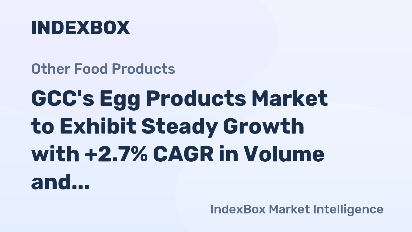 GCC's Egg Products Market to Exhibit Steady Growth with +2.7% CAGR in Volume and +5.1% CAGR in Value from 2024 to 2035