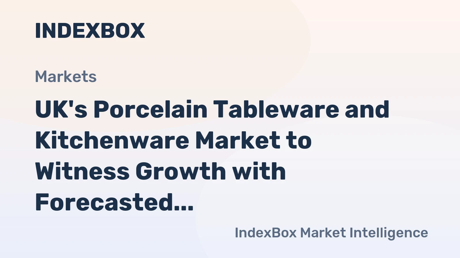 UK's Porcelain Tableware and Kitchenware Market to Witness Growth with Forecasted Market Volume of 32K tons and Market Value of $122M by 2035