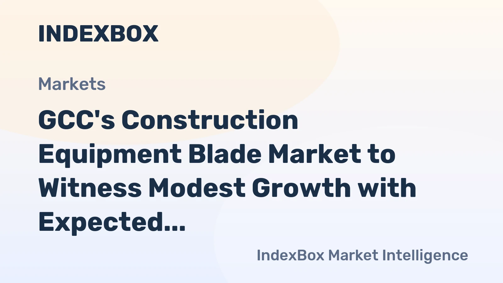 GCC's Construction Equipment Blade Market to Witness Modest Growth with Expected CAGR of +0.6% Over Next Decade