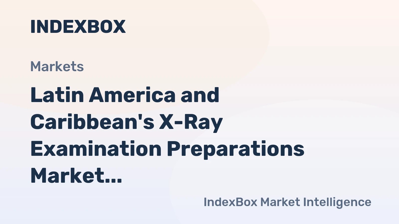 Latin America and Caribbean's X-Ray Examination Preparations Market to Reach 13K Tons and $1B by 2035