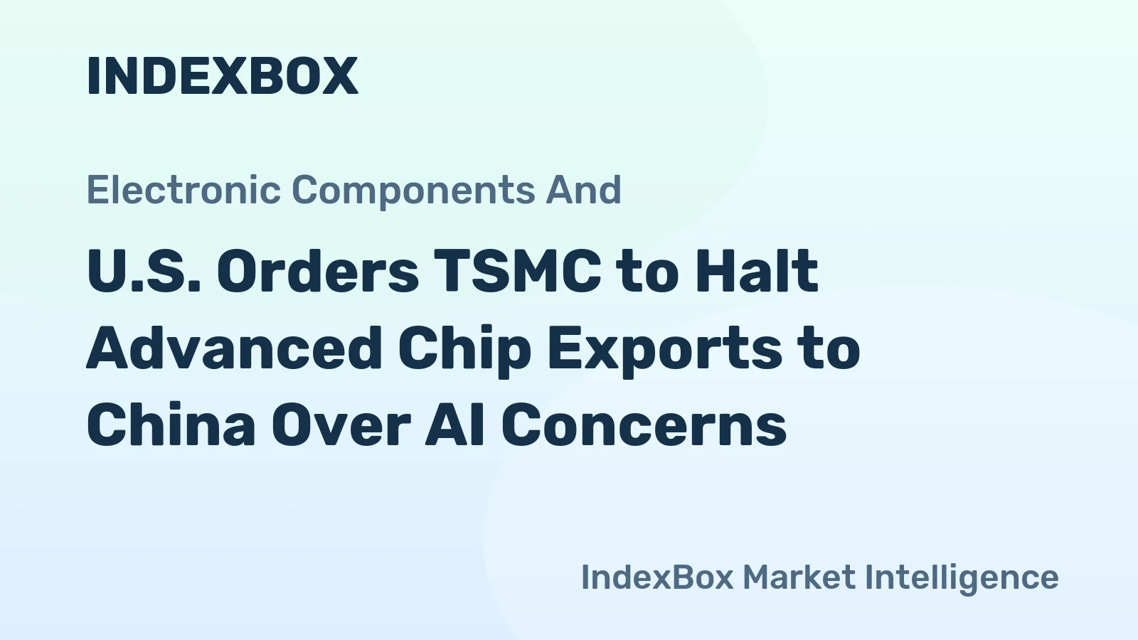 U.S. Orders TSMC to Halt Advanced Chip Exports to China Over AI Concerns