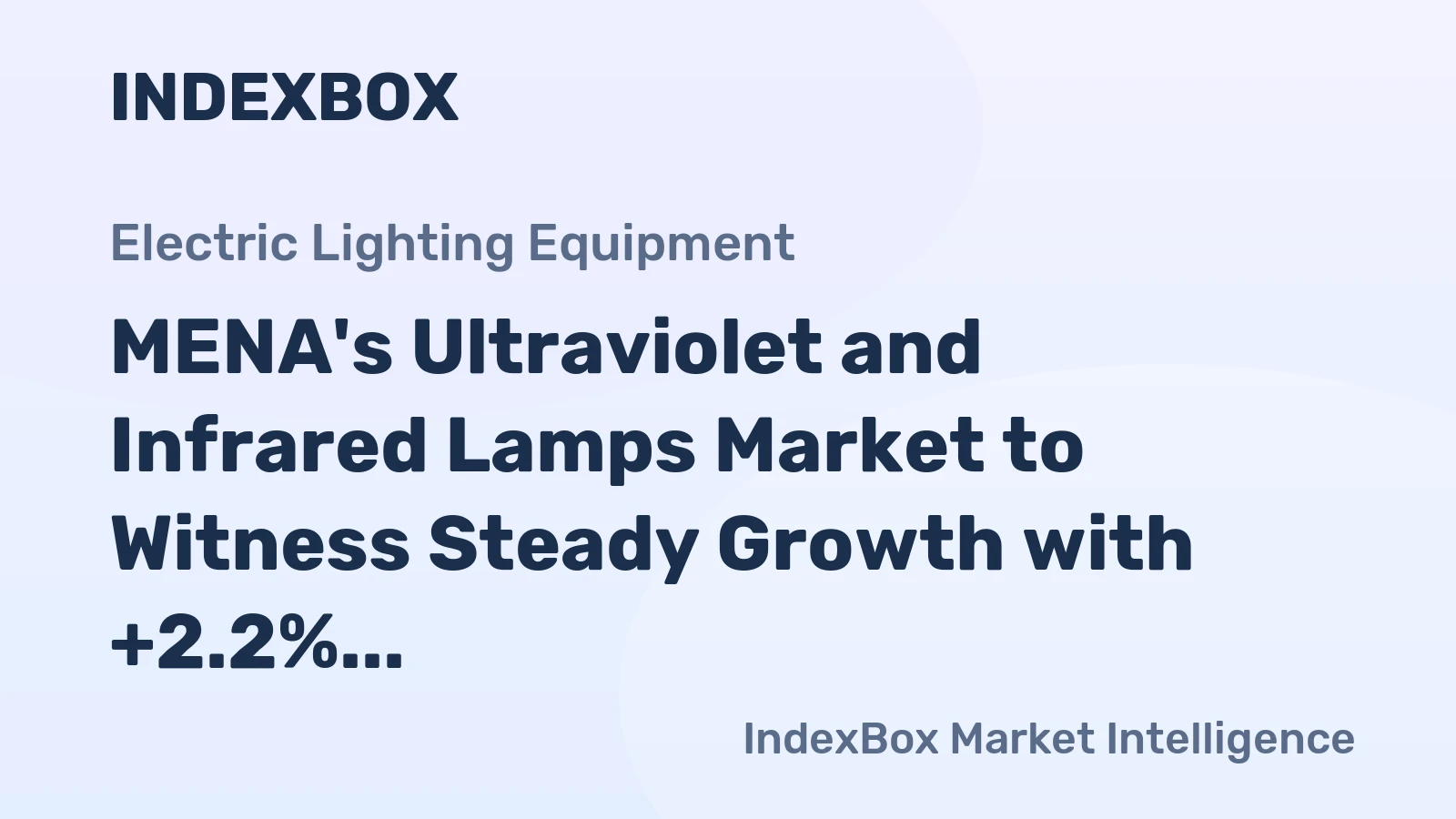 MENA's Ultraviolet and Infrared Lamps Market to Witness Steady Growth with +2.2% CAGR