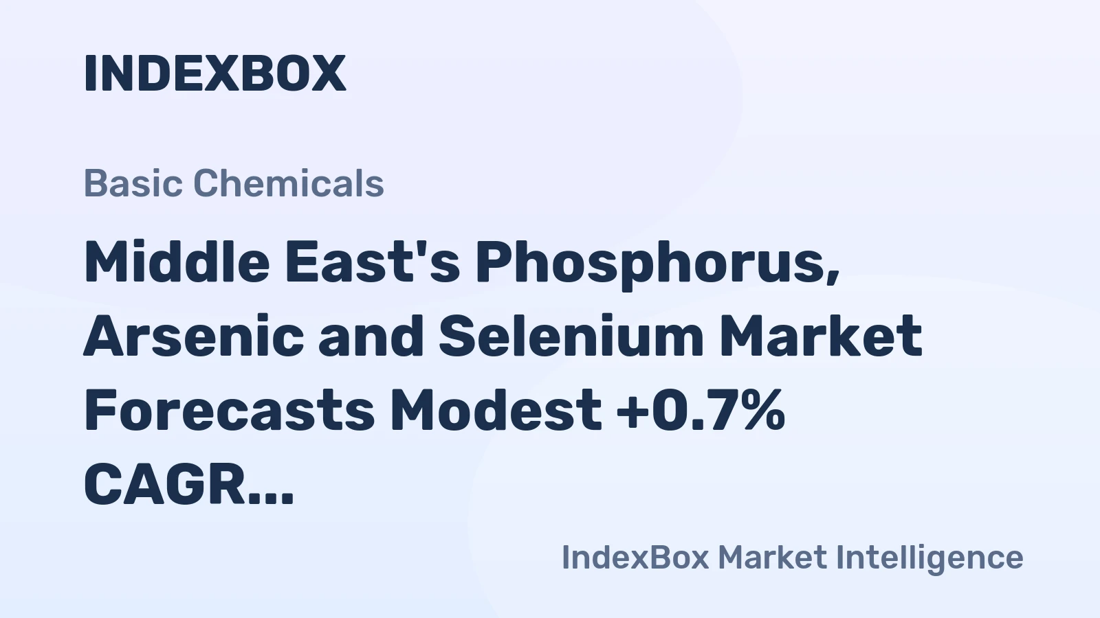 Middle East's Phosphorus, Arsenic and Selenium Market Forecasts Modest +0.7% CAGR Growth