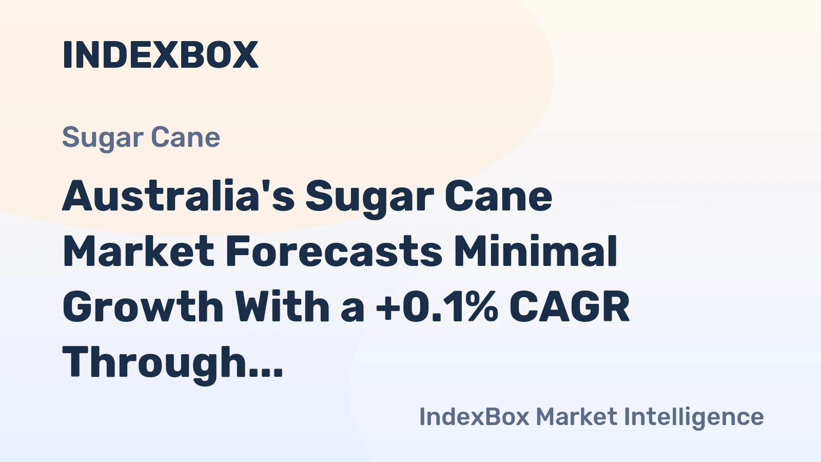Australia's Sugar Cane Market Forecasts Minimal Growth With a +0.1% CAGR Through 2035