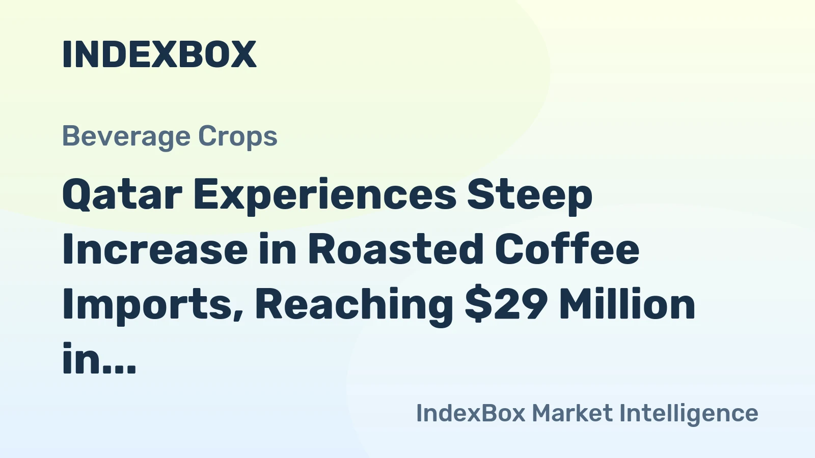 Qatar Experiences Steep Increase in Roasted Coffee Imports, Reaching $29 Million in 2024