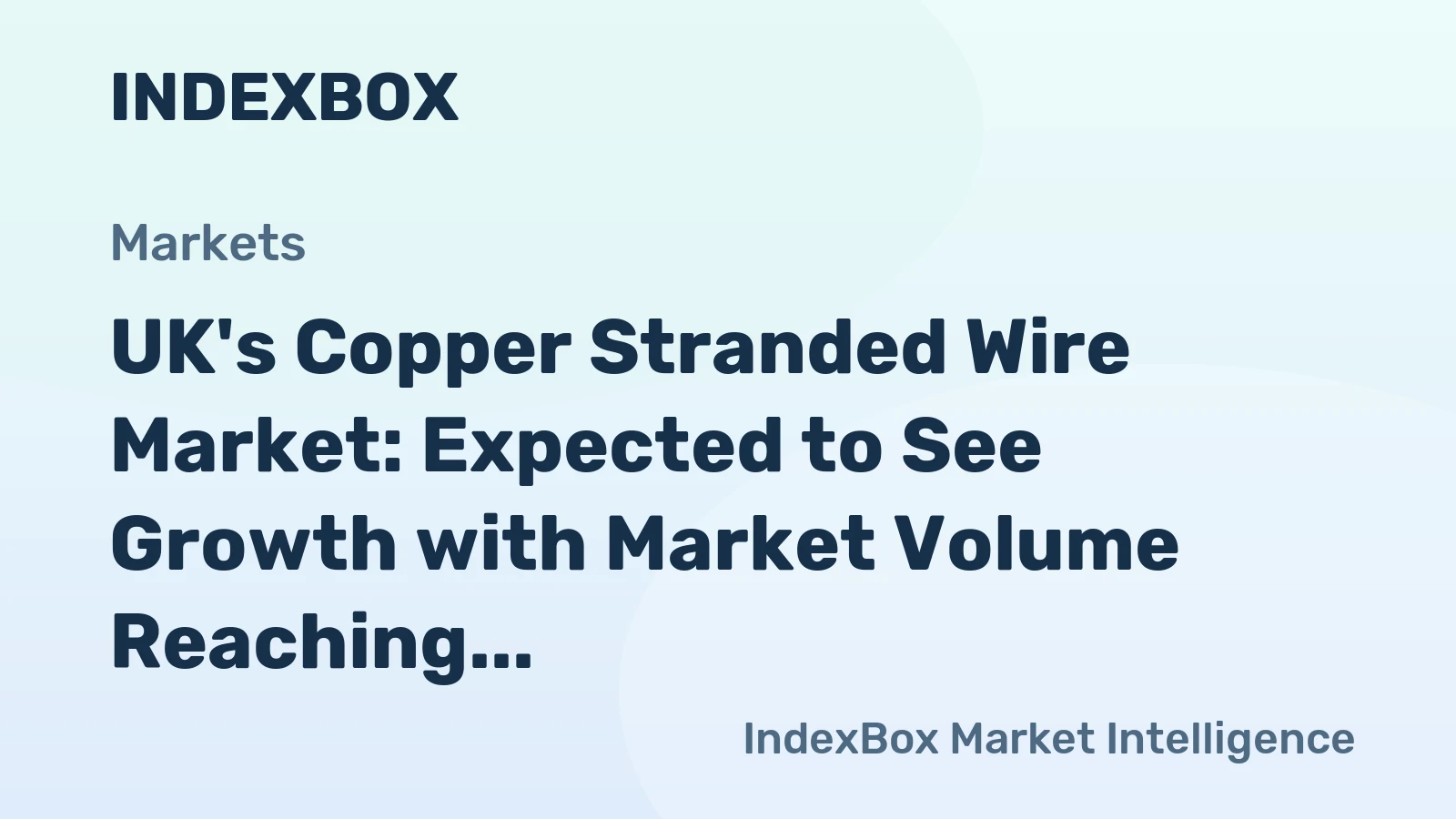 UK's Copper Stranded Wire Market: Expected to See Growth with Market Volume Reaching 9.9K Tons and Market Value Reaching $116M by 2035