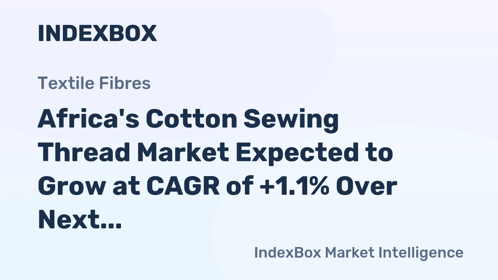Africa's Cotton Sewing Thread Market Expected to Grow at CAGR of +1.1% Over Next Decade
