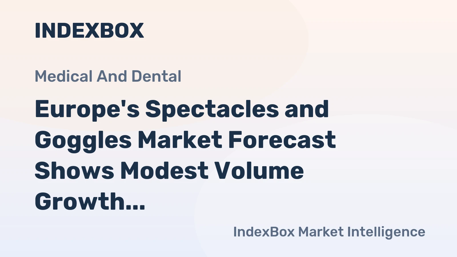 Europe's Spectacles and Goggles Market Forecast Shows Modest Volume Growth at 0.4% CAGR Through 2035