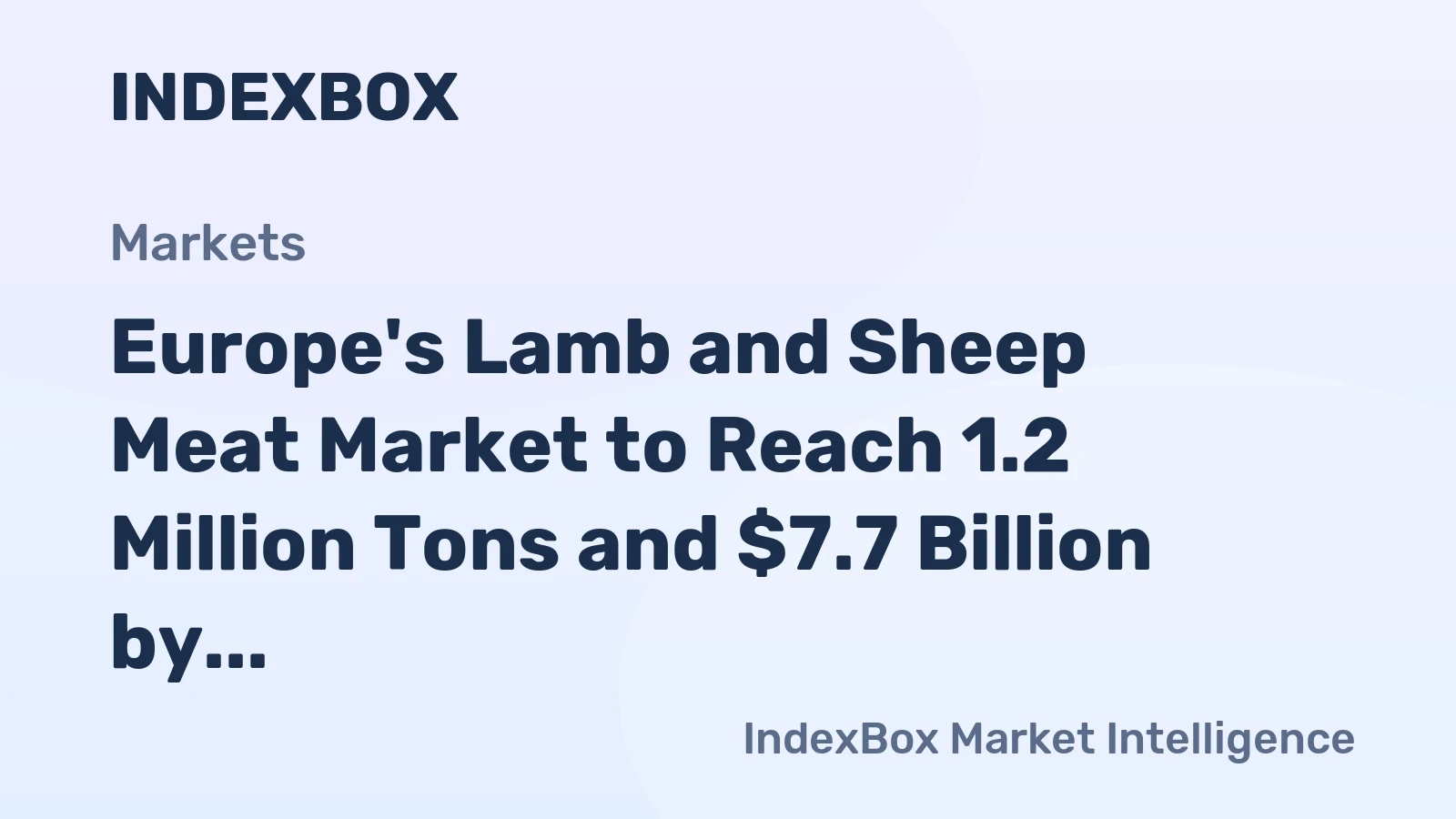 Europe's Lamb and Sheep Meat Market to Reach 1.2 Million Tons and $7.7 Billion by 2035