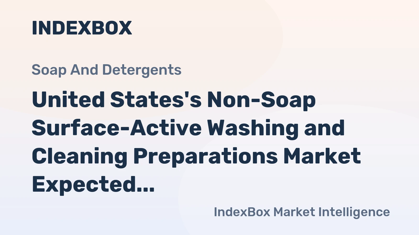 United States's Non-Soap Surface-Active Washing and Cleaning Preparations Market Expected to Grow at CAGR of +1.6% Over Next Decade