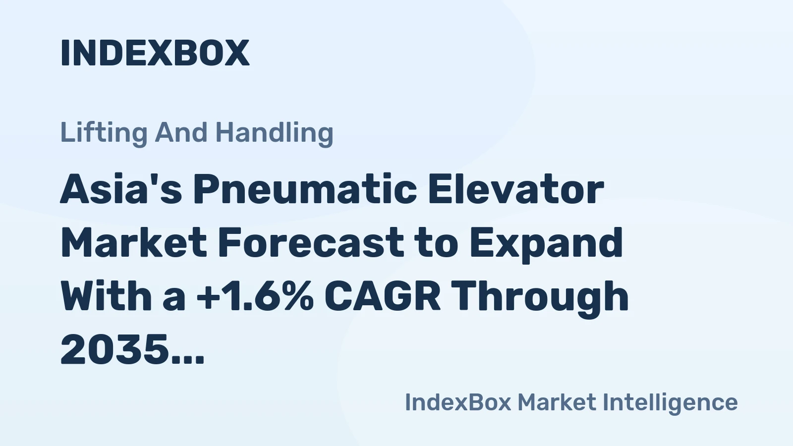Asia's Pneumatic Elevator Market Forecast to Expand With a +1.6% CAGR Through 2035