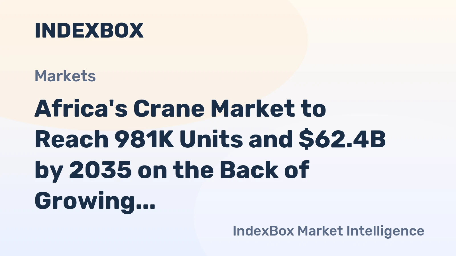 Africa's Crane Market to Reach 981K Units and $62.4B by 2035 on the Back of Growing Demand