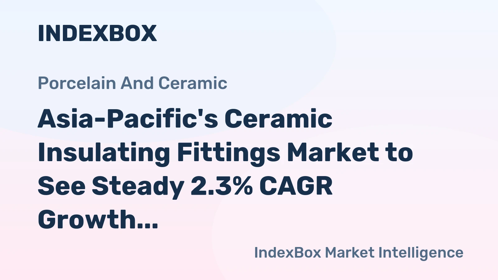 Asia-Pacific's Ceramic Insulating Fittings Market to See Steady 2.3% CAGR Growth Through 2035