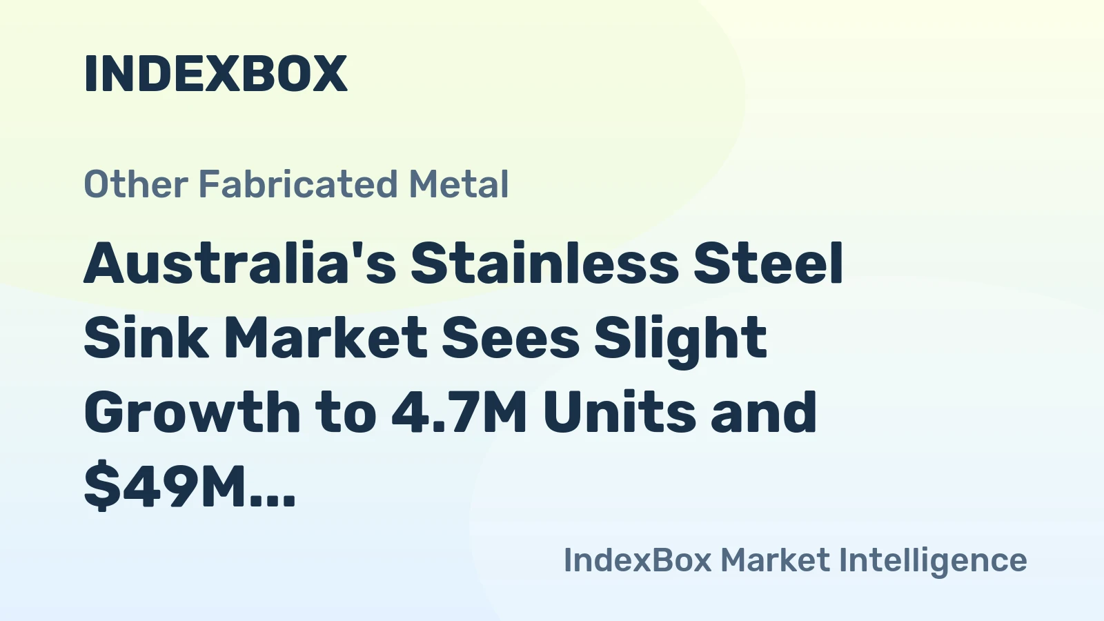 Australia's Stainless Steel Sink Market Sees Slight Growth to 4.7M Units and $49M in Value
