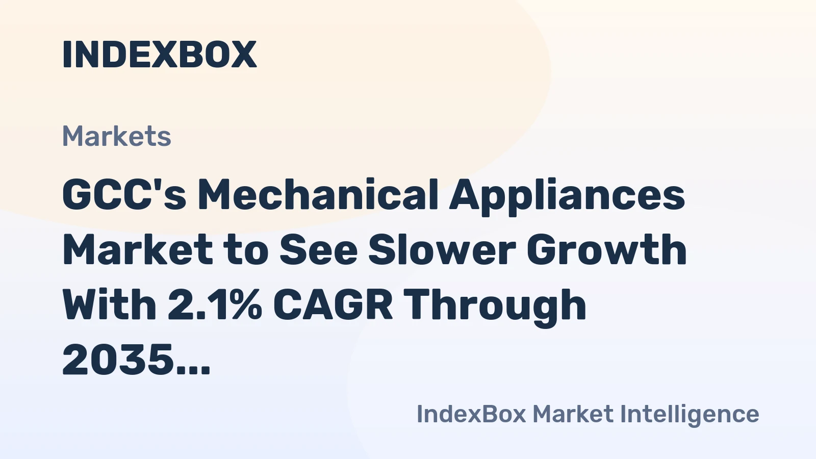 GCC's Mechanical Appliances Market to See Slower Growth With 2.1% CAGR Through 2035