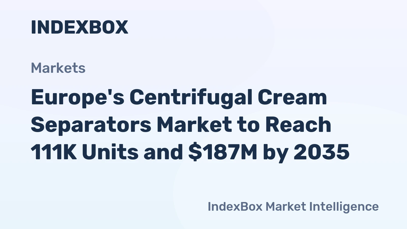 Europe's Centrifugal Cream Separators Market to Reach 111K Units and $187M by 2035