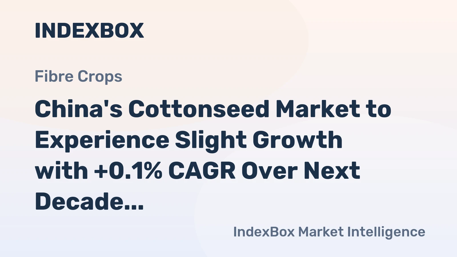 China's Cottonseed Market to Experience Slight Growth with +0.1% CAGR Over Next Decade