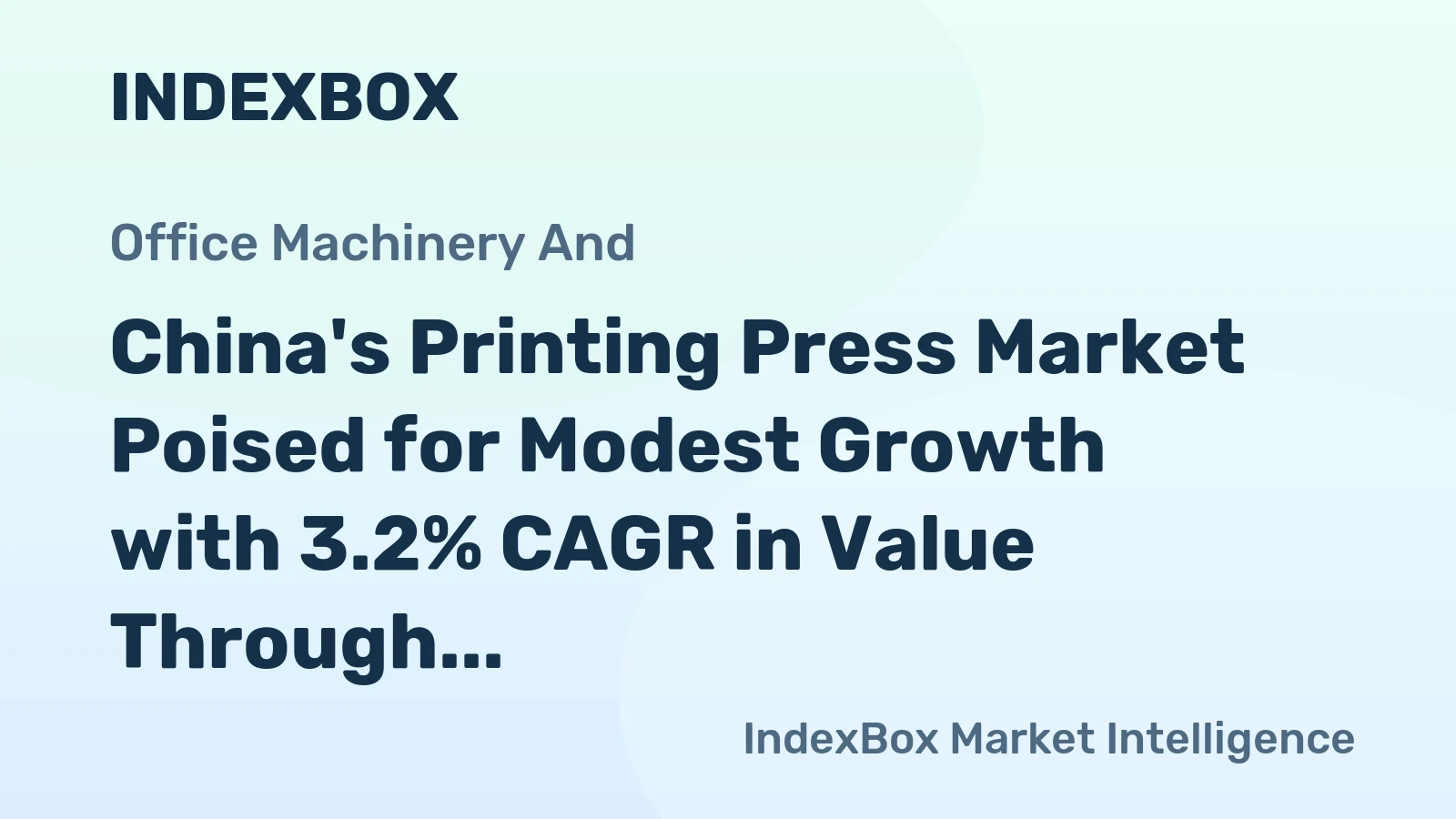 China's Printing Press Market Poised for Modest Growth with 3.2% CAGR in Value Through 2035