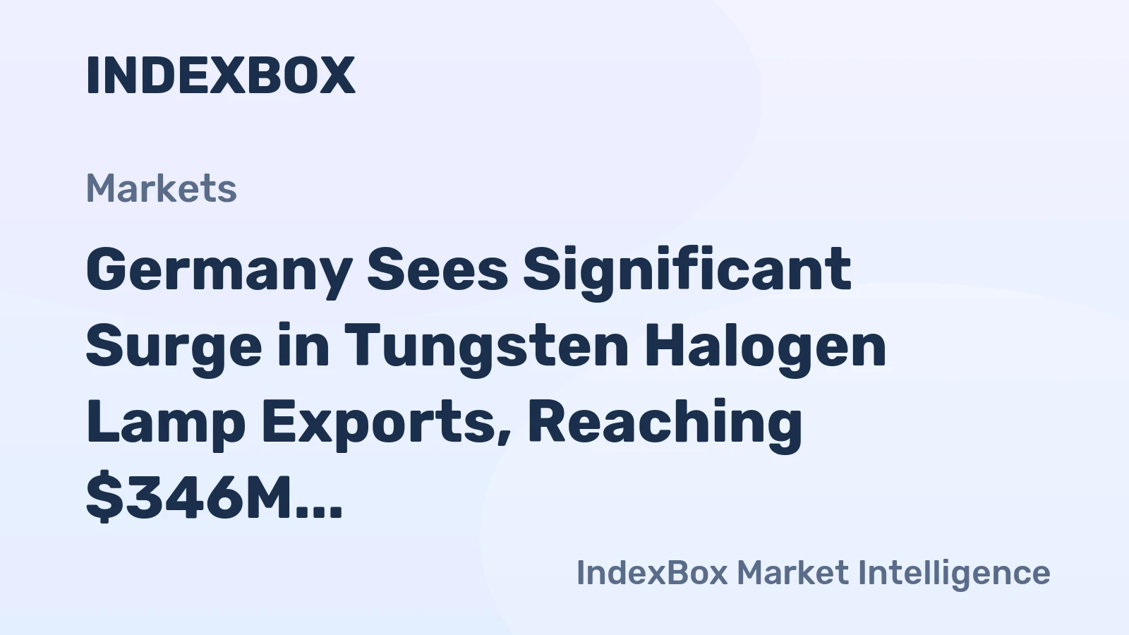 Germany Sees Significant Surge in Tungsten Halogen Lamp Exports, Reaching $346M in 2023