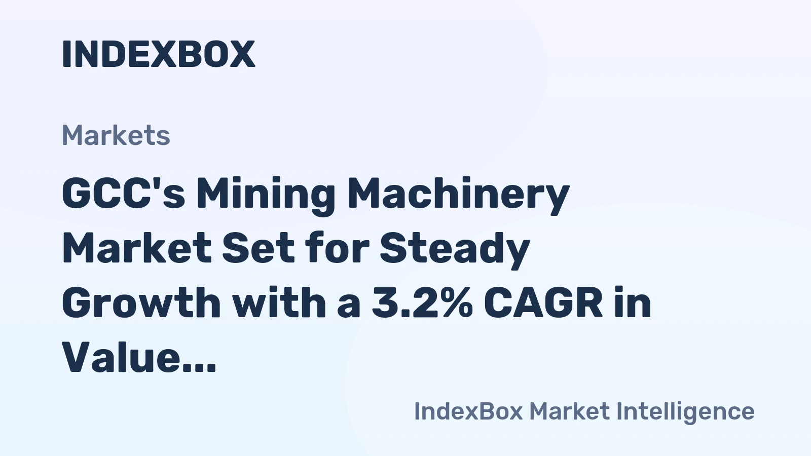 GCC's Mining Machinery Market Set for Steady Growth with a 3.2% CAGR in Value