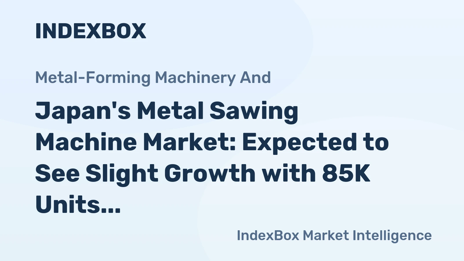 Japan's Metal Sawing Machine Market: Expected to See Slight Growth with 85K Units and $1B Value Forecasted by 2035