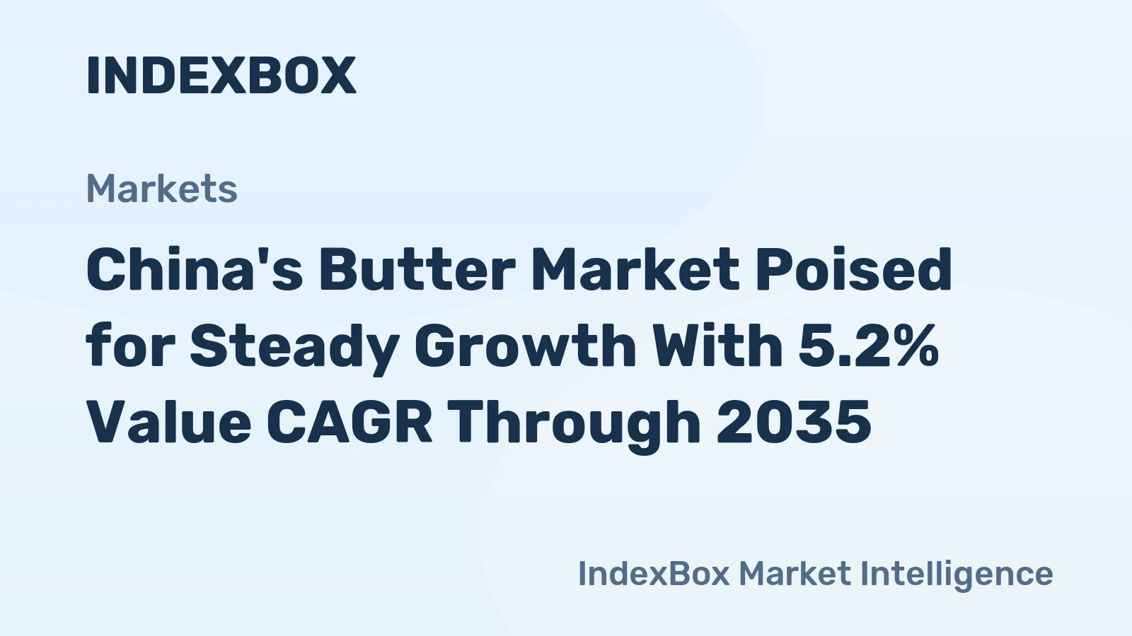 China's Butter Market Poised for Steady Growth With 5.2% Value CAGR Through 2035