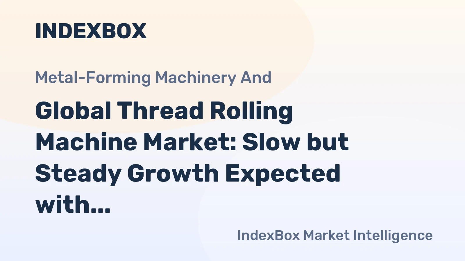 Global Thread Rolling Machine Market: Slow but Steady Growth Expected with +0.2% CAGR