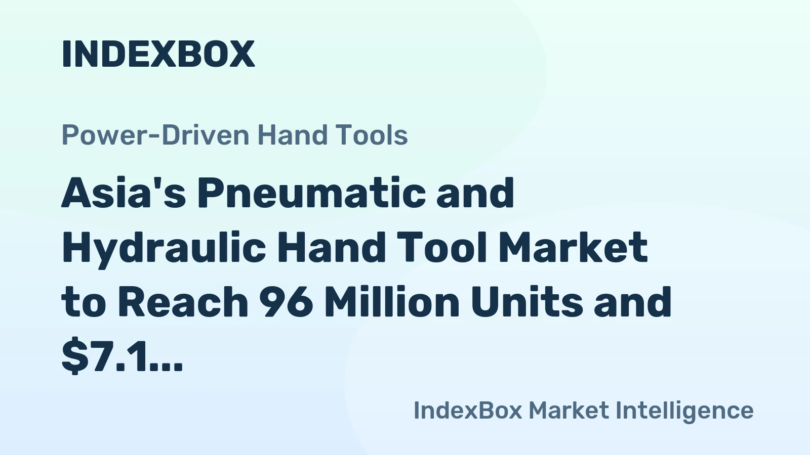 Asia's Pneumatic and Hydraulic Hand Tool Market to Reach 96 Million Units and $7.1 Billion by 2035