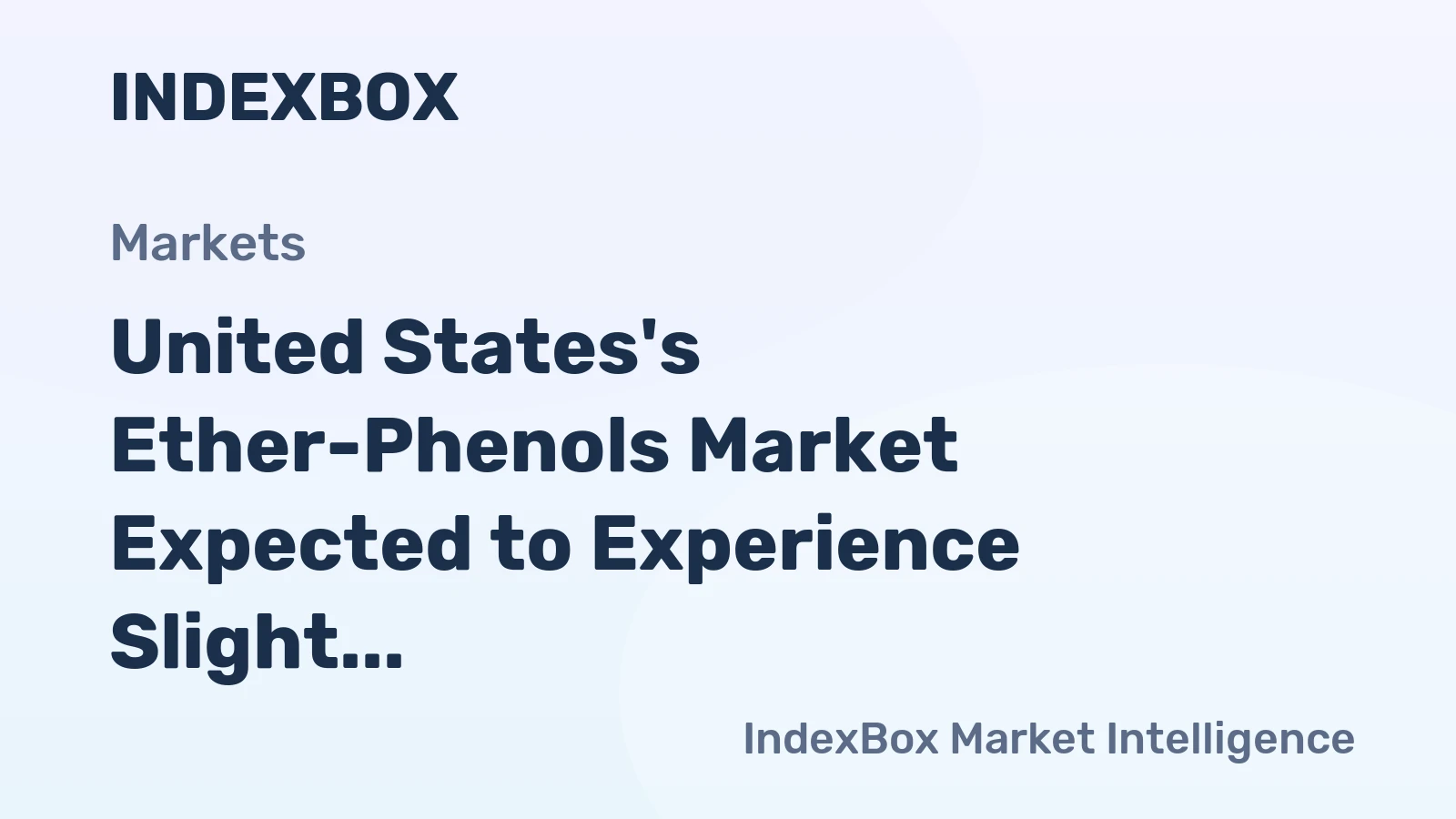 United States's Ether-Phenols Market Expected to Experience Slight Growth with +0.3% CAGR