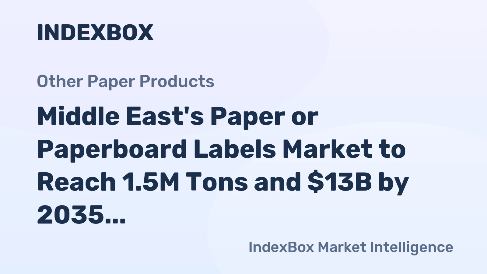 Middle East's Paper or Paperboard Labels Market to Reach 1.5M Tons and $13B by 2035