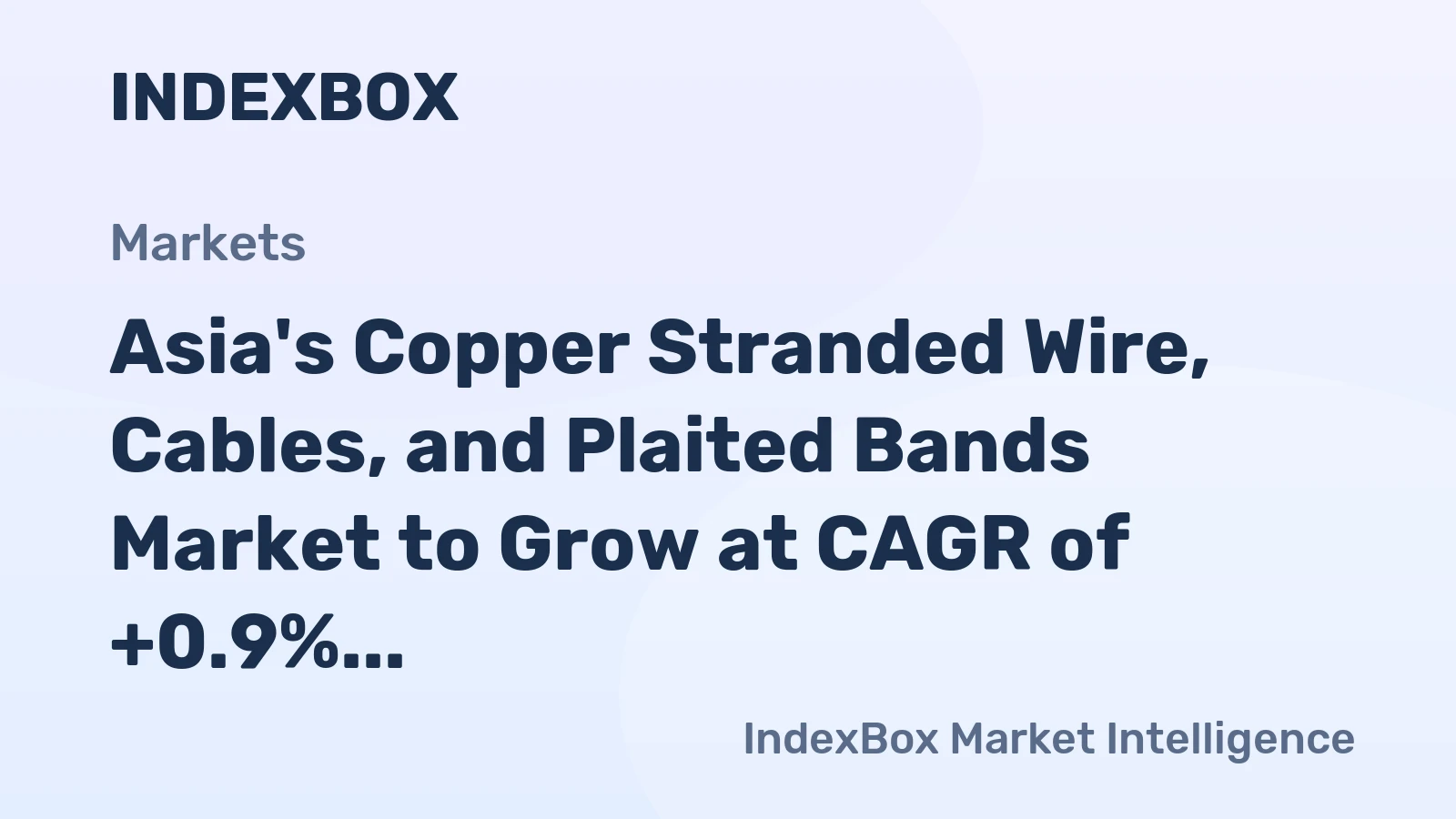 Asia's Copper Stranded Wire, Cables, and Plaited Bands Market to Grow at CAGR of +0.9% Over the Next Decade