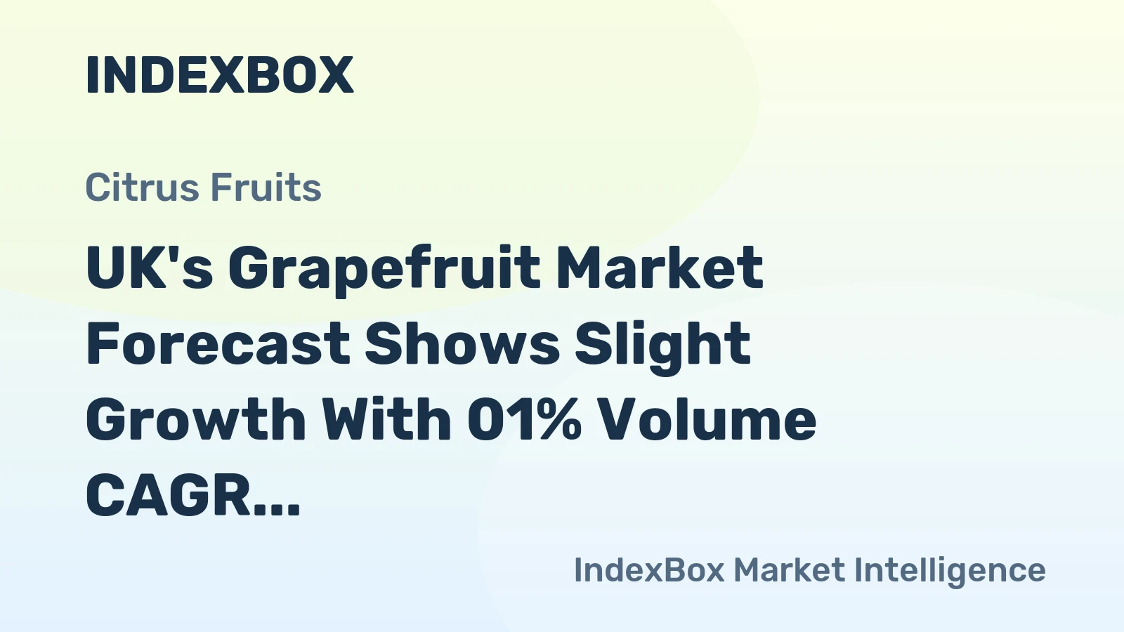 UK's Grapefruit Market Forecast Shows Slight Growth With 01% Volume CAGR