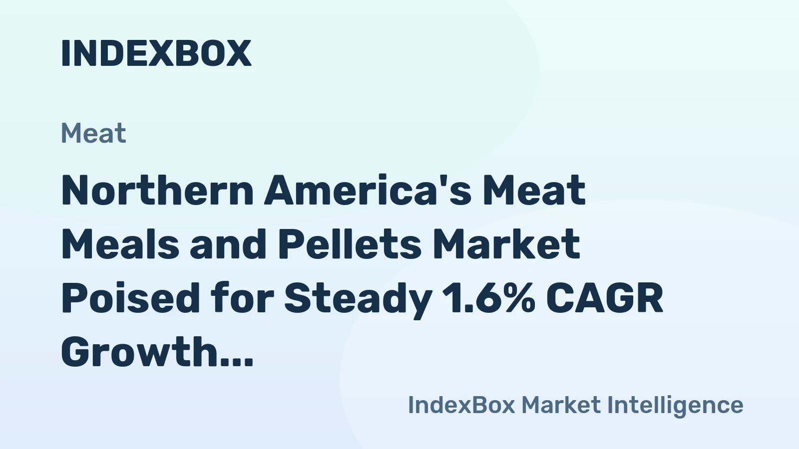 Northern America's Meat Meals and Pellets Market Poised for Steady 1.6% CAGR Growth