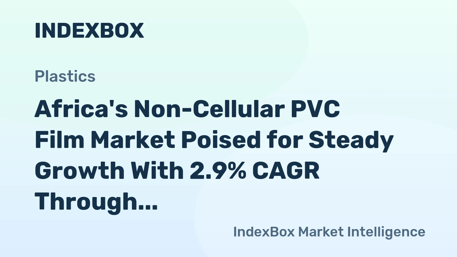 Africa's Non-Cellular PVC Film Market Poised for Steady Growth With 2.9% CAGR Through 2035