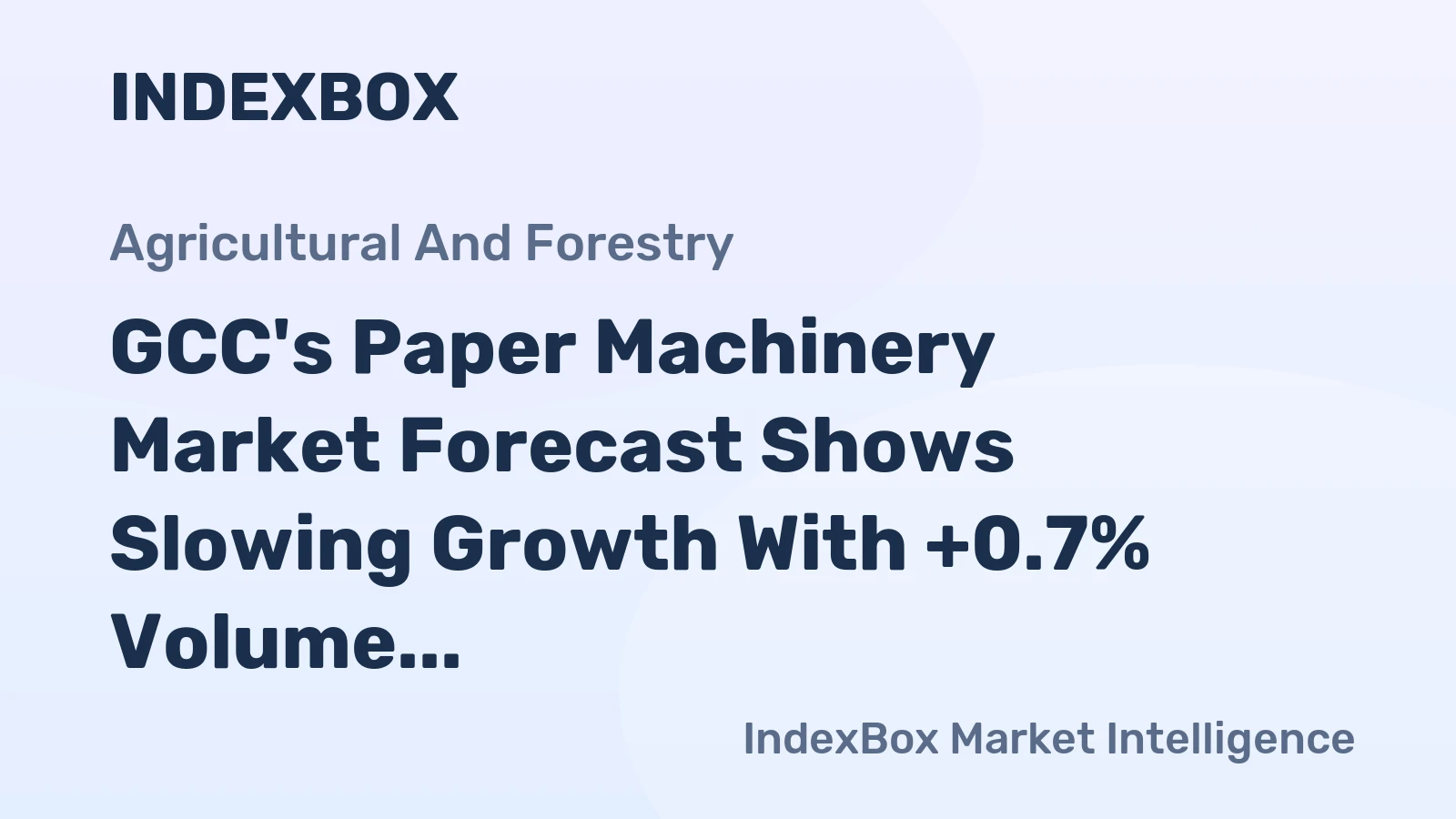 GCC's Paper Machinery Market Forecast Shows Slowing Growth With +0.7% Volume CAGR Through 2035