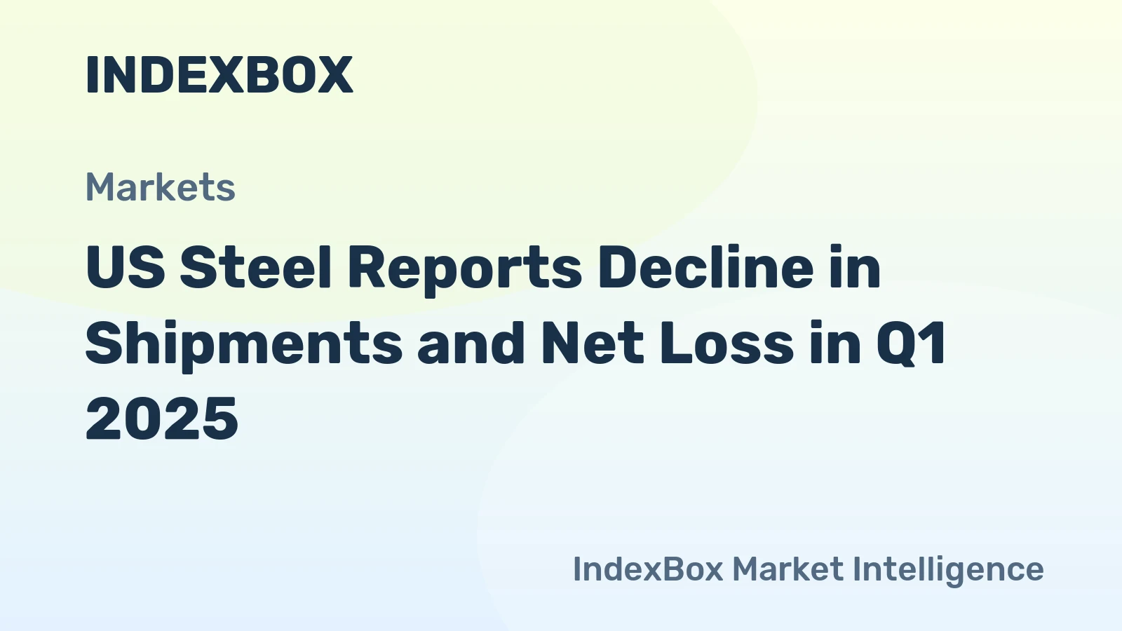 US Steel Reports Decline in Shipments and Net Loss in Q1 2025