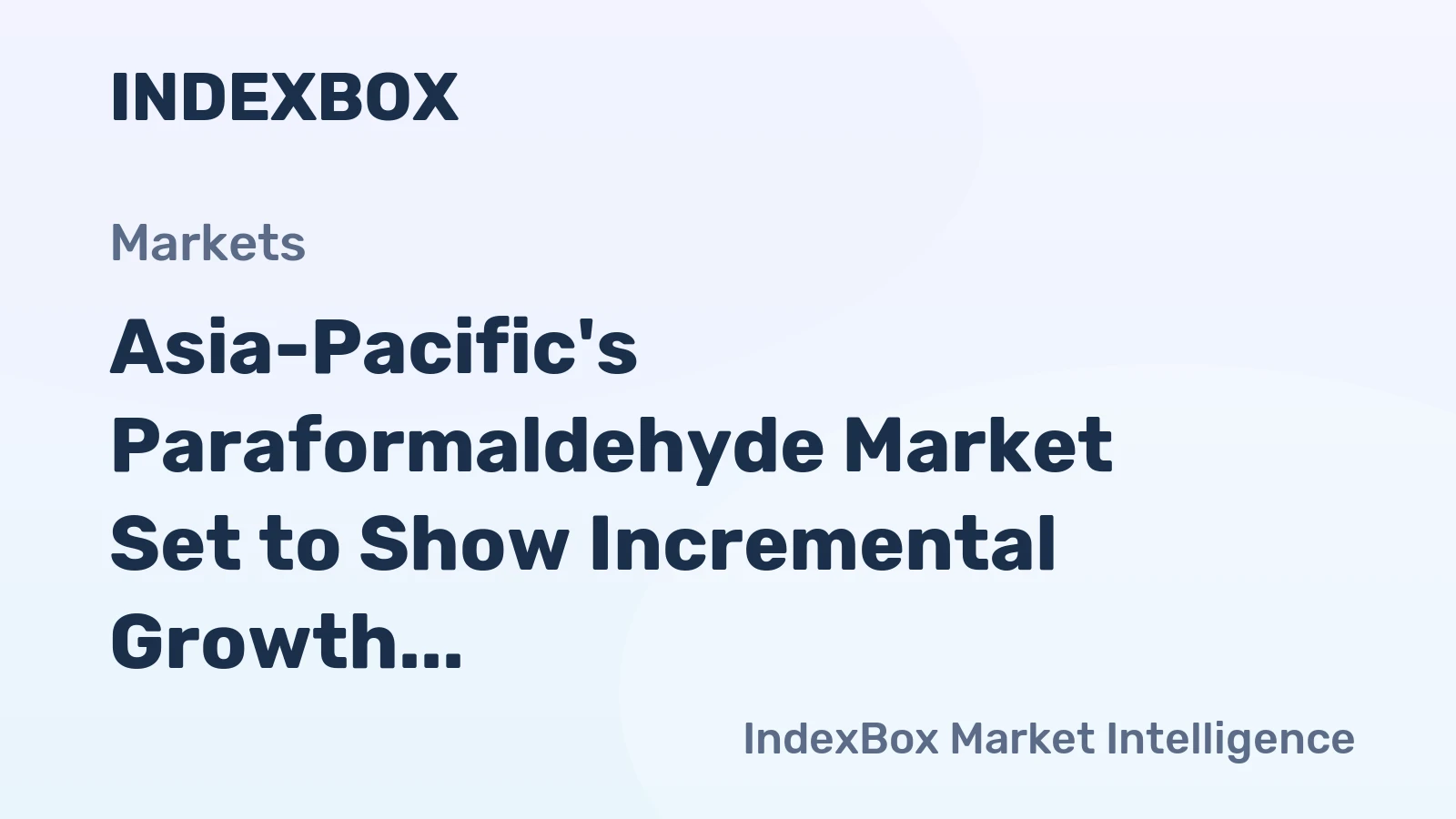 Asia-Pacific's Paraformaldehyde Market Set to Show Incremental Growth Over Next Decade
