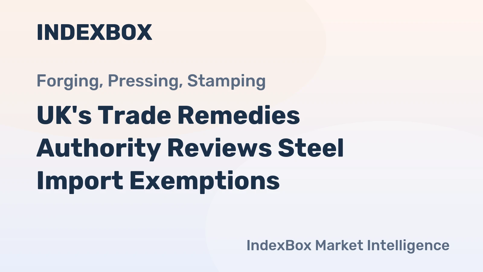 UK's Trade Remedies Authority Reviews Steel Import Exemptions