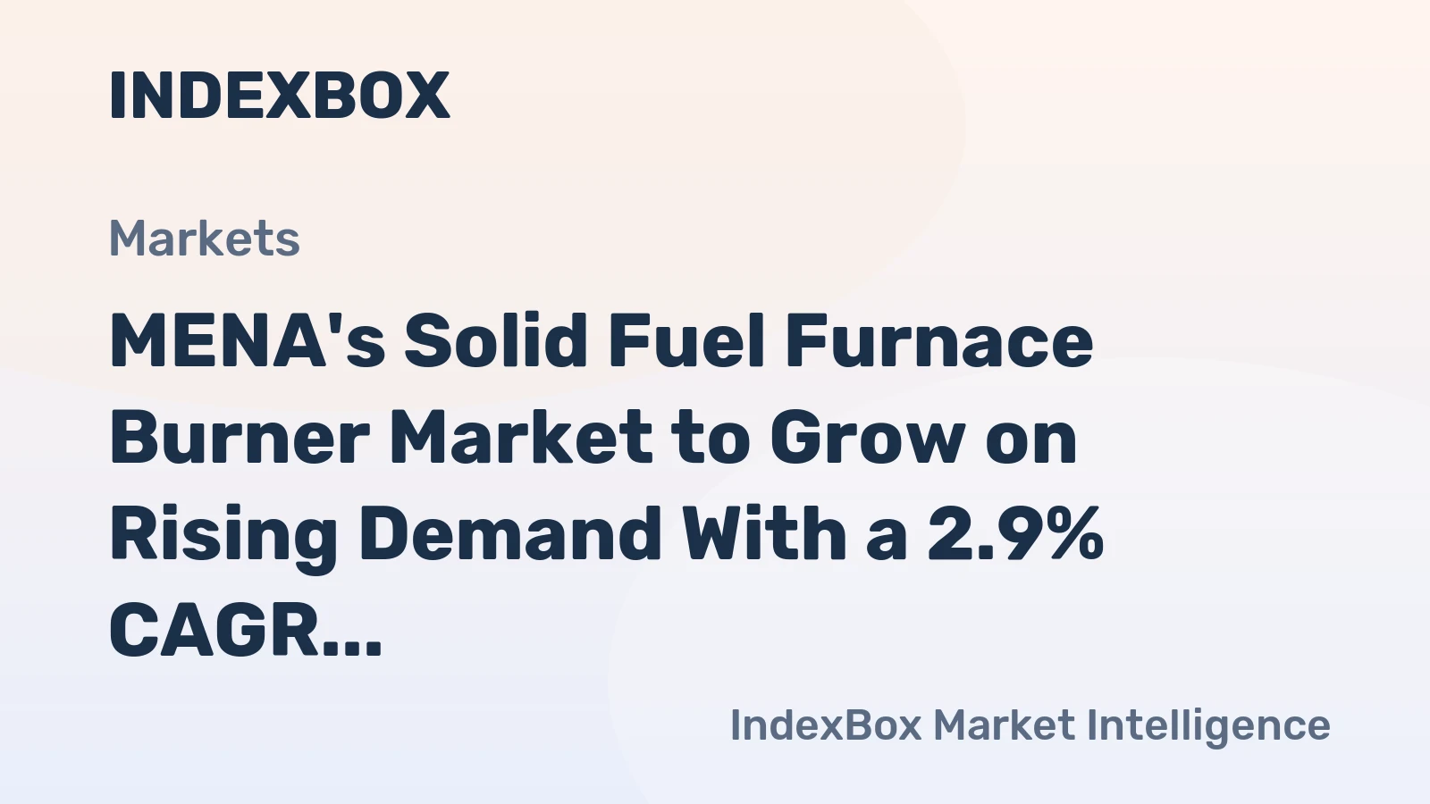 MENA's Solid Fuel Furnace Burner Market to Grow on Rising Demand With a 2.9% CAGR in Value