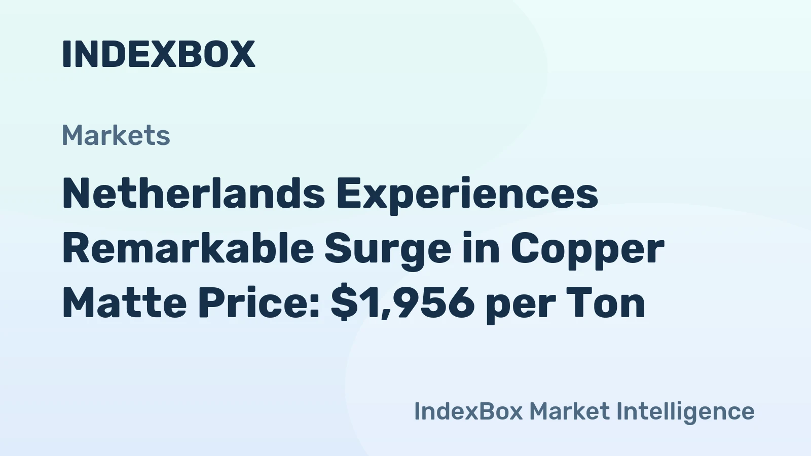 Netherlands Experiences Remarkable Surge in Copper Matte Price: $1,956 per Ton