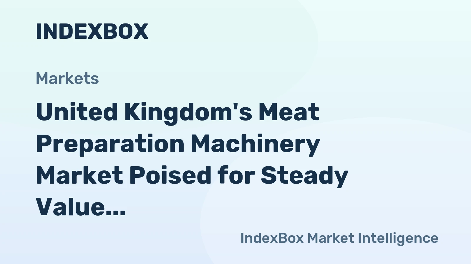 United Kingdom's Meat Preparation Machinery Market Poised for Steady Value Growth at 1.6% CAGR