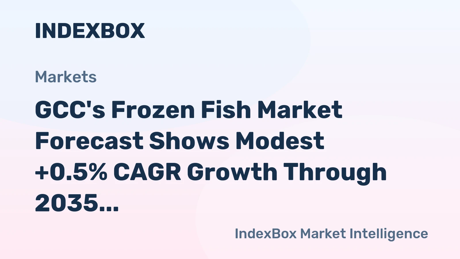 GCC's Frozen Fish Market Forecast Shows Modest +0.5% CAGR Growth Through 2035