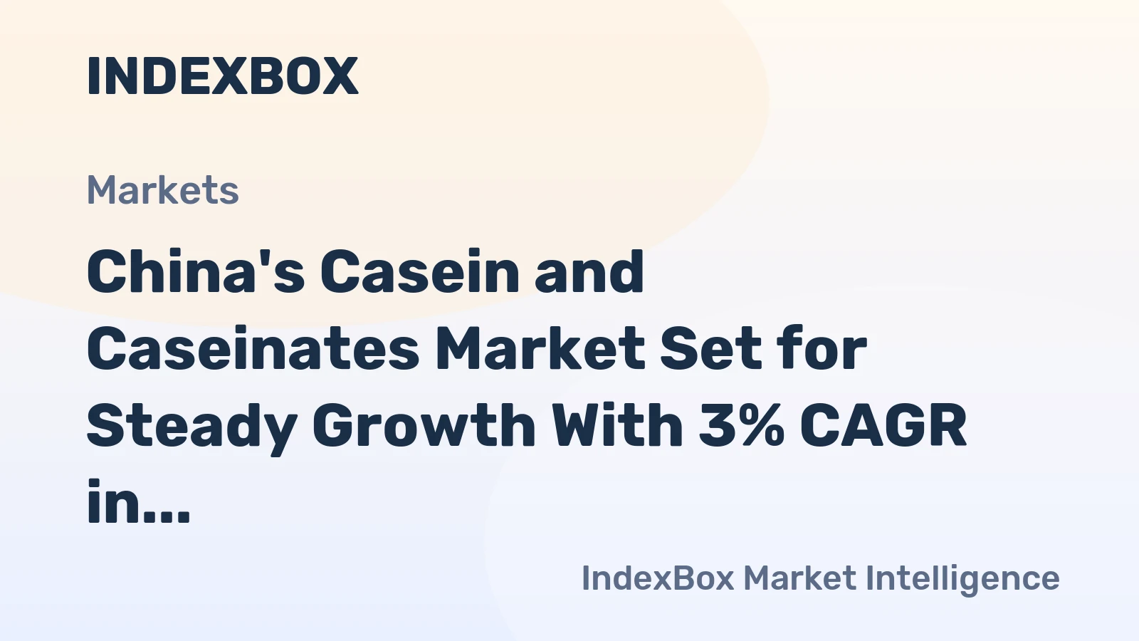 China's Casein and Caseinates Market Set for Steady Growth With 3% CAGR in Value