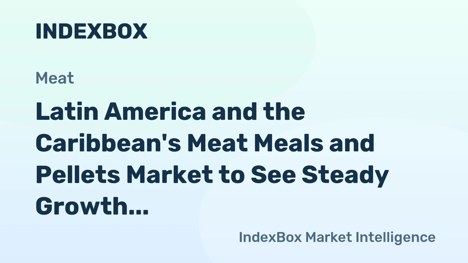 Latin America and the Caribbean's Meat Meals and Pellets Market to See Steady Growth With a +0.8% Volume CAGR
