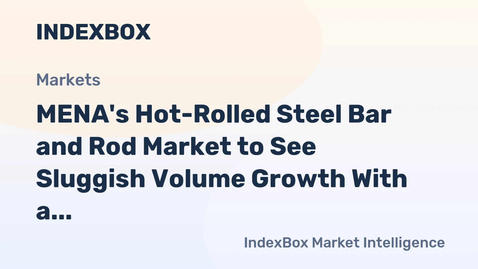 MENA's Hot-Rolled Steel Bar and Rod Market to See Sluggish Volume Growth With a +0.5% CAGR Through 2035