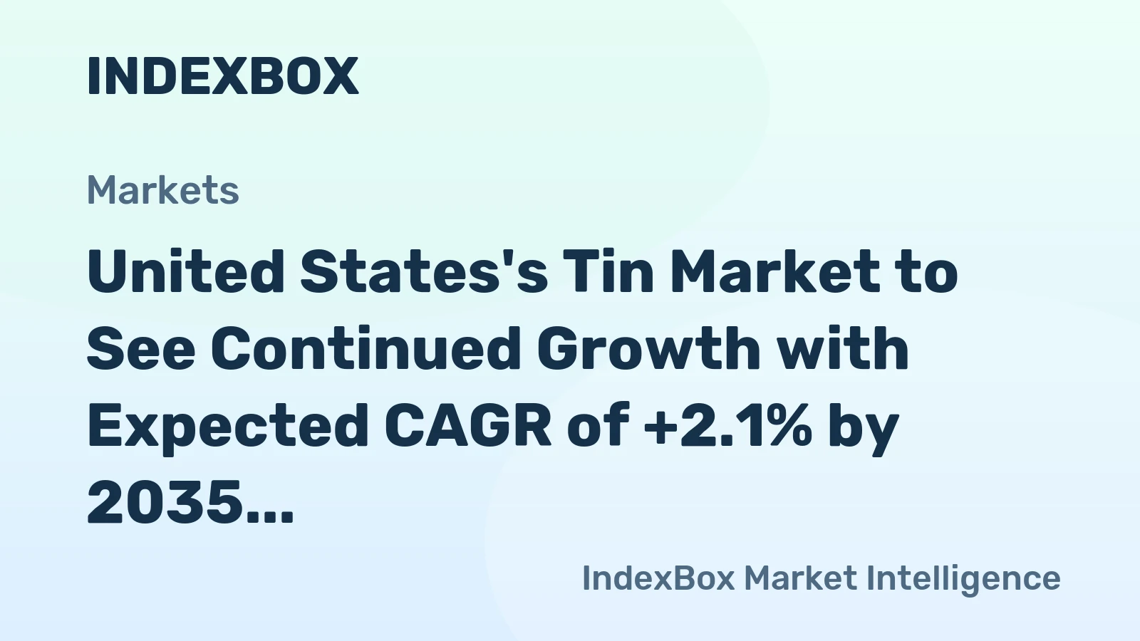 United States's Tin Market to See Continued Growth with Expected CAGR of +2.1% by 2035