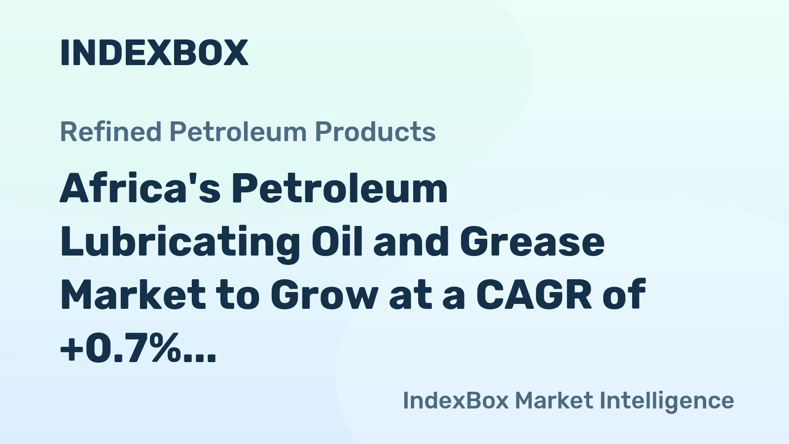 Africa's Petroleum Lubricating Oil and Grease Market to Grow at a CAGR of +0.7% with $8B Value Expected by 2035