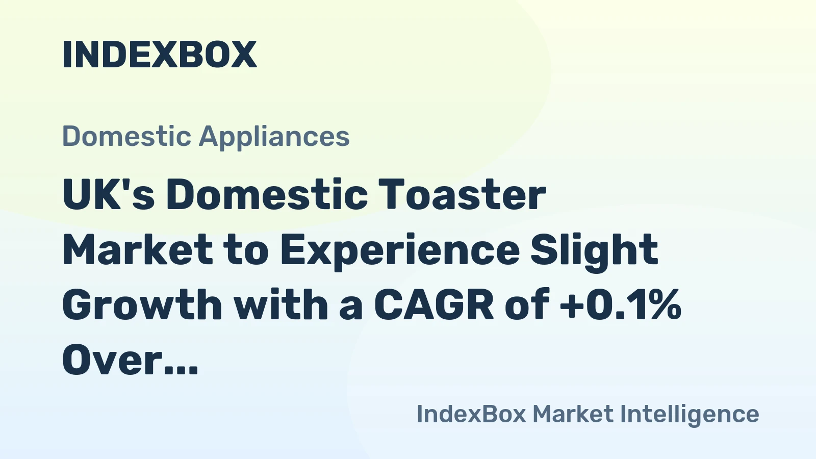 UK's Domestic Toaster Market to Experience Slight Growth with a CAGR of +0.1% Over Next Decade
